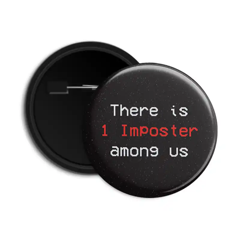 There is 1 Imposter among Us - Round Button Badge - Dot Badges