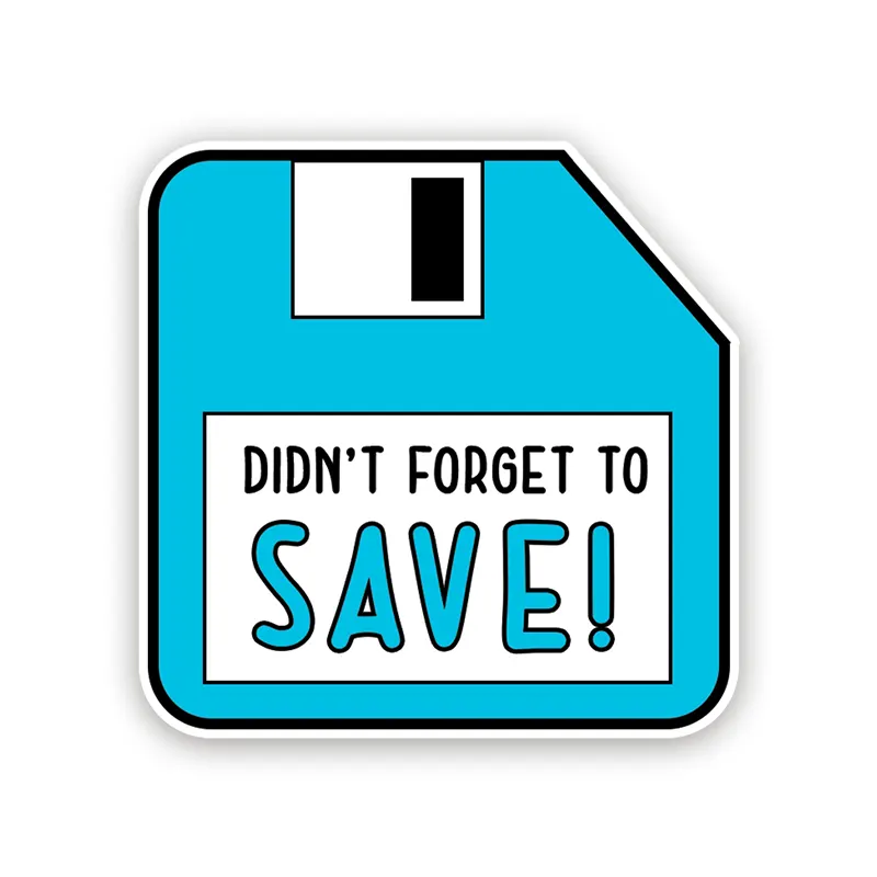 Didn't Forget to Save - Laptop Sticker - Dot Badges