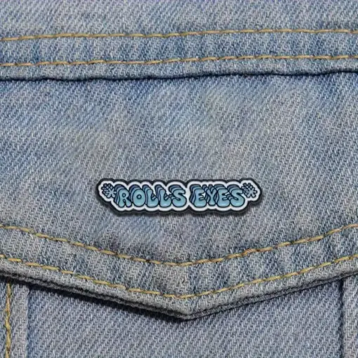 Rolls Eyes - Brooch Enamel Pin - Dot Badges