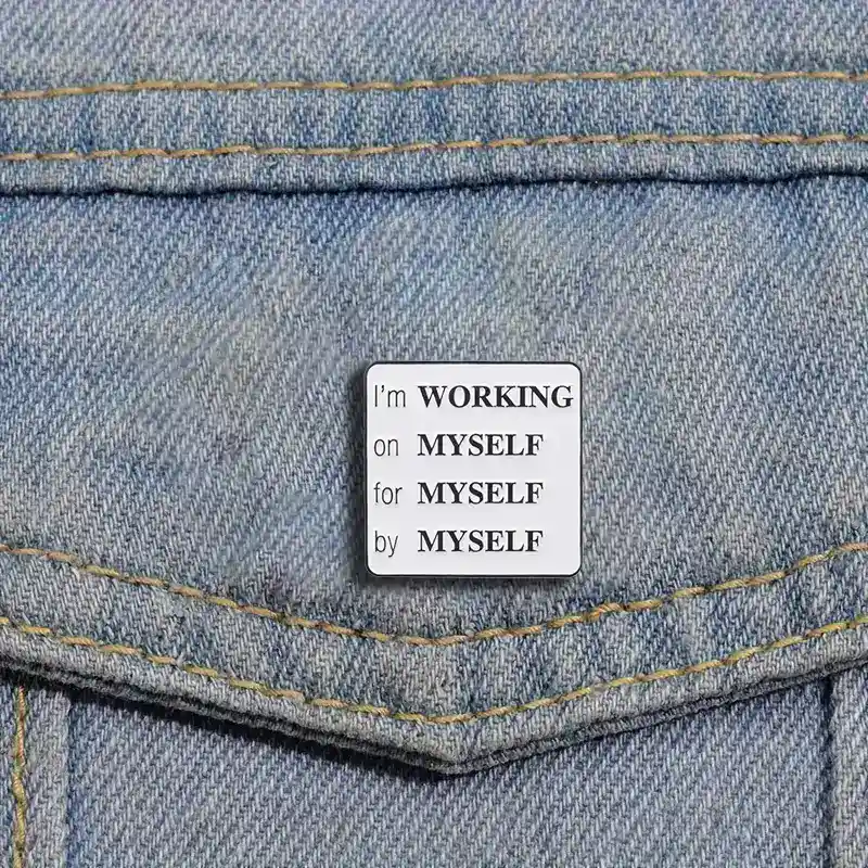 I'm Working on Myself - Brooch Enamel Pin - Dot Badges