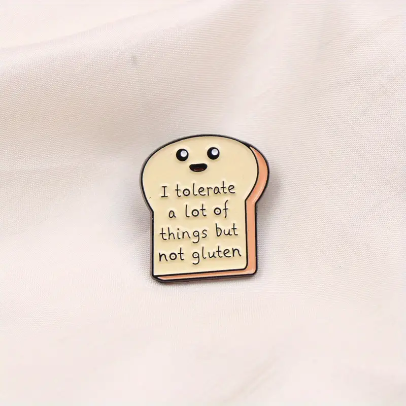 I Tolerate A Lot Of Things But Not Gluten - Brooch Enamel Pin - Dot Badges